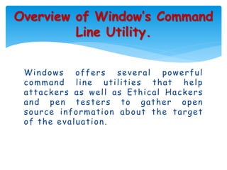 Information gathering using windows command line utility | PPTX | Operating Systems | Computer ...