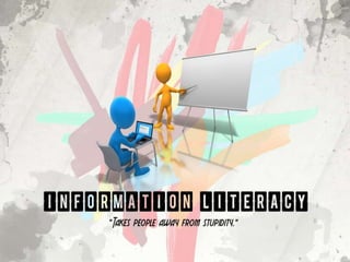 Information literacy powerpoint | PPTX