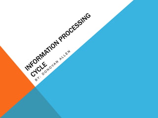 Information processing cycle | PPTX