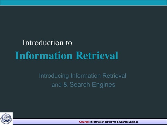 Information Retrieval -Lecture 1.pptx intro | PPTX