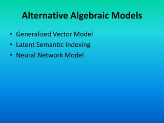 Information retrieval 15 alternative algebraic models | PPTX
