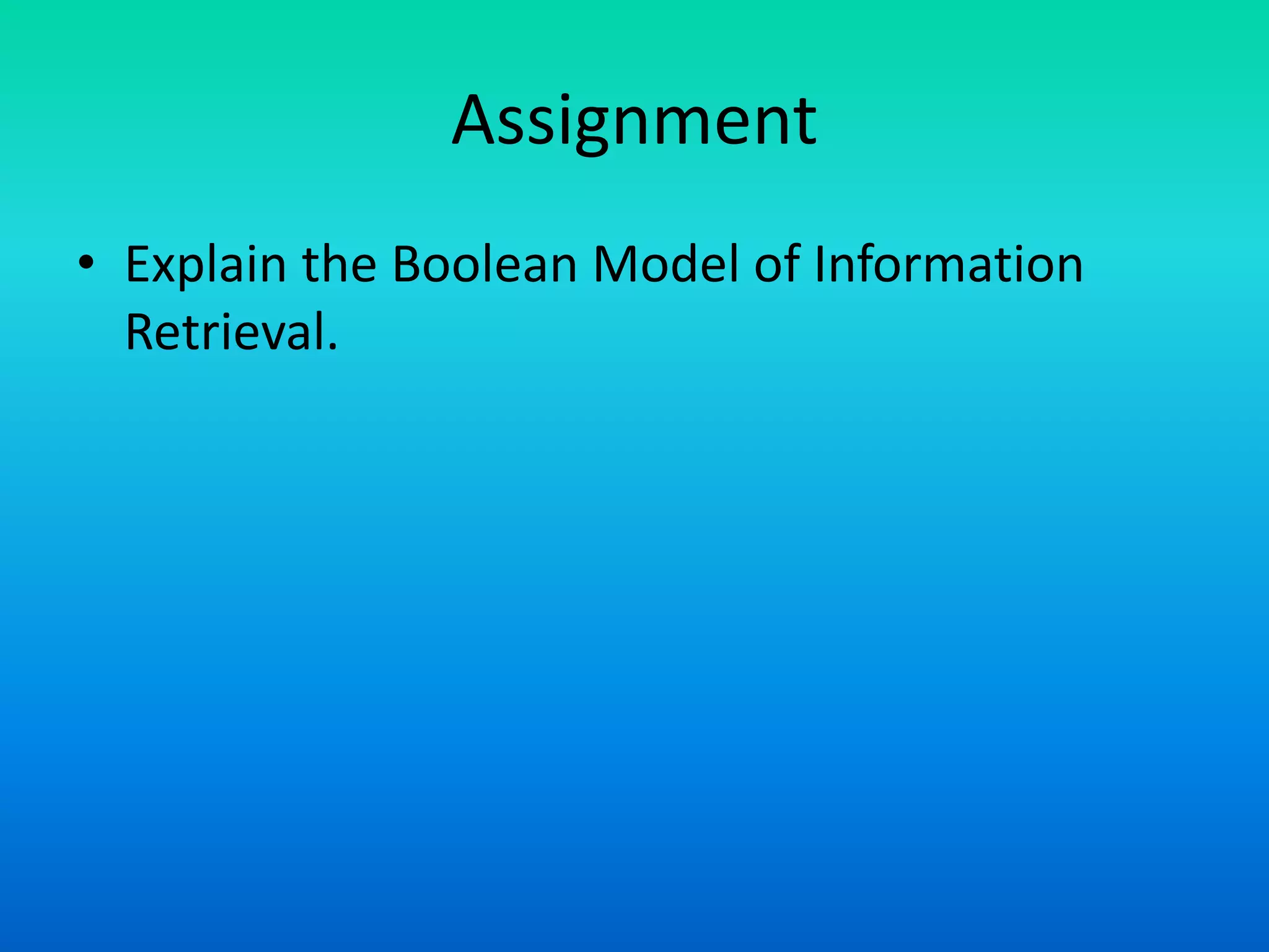 Information retrieval 7 boolean model | PPTX