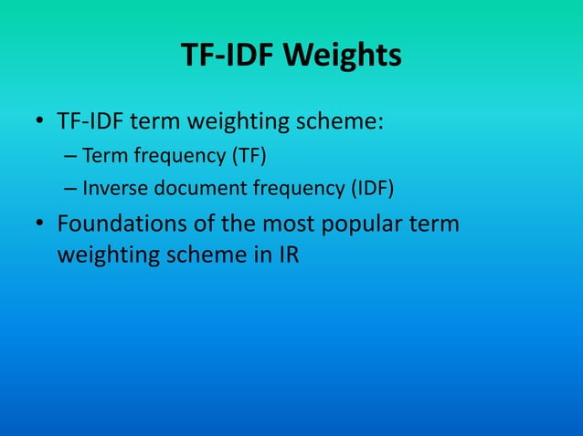 Information retrieval 9 tf idf weights | PPTX