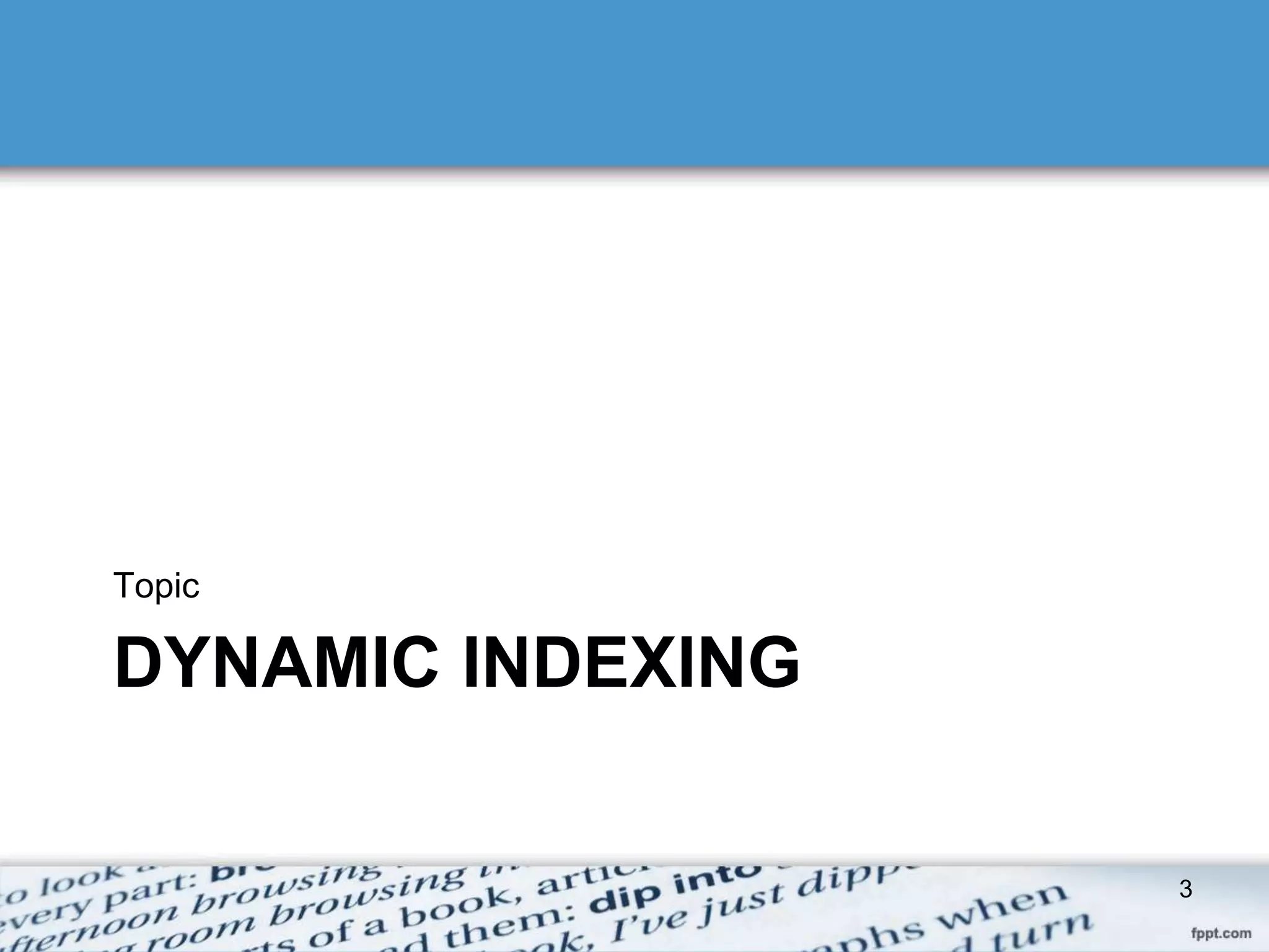 Information retrieval dynamic indexing | PPTX