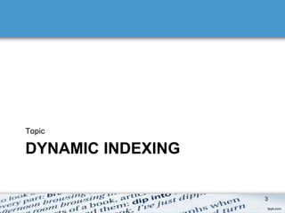 Information retrieval dynamic indexing | PPTX
