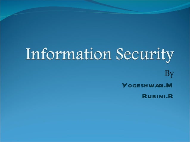 Information security | PPT | Technology & Computing