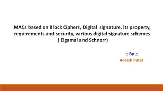 CMACs and MACS based on block ciphers, Digital signature | PPTX