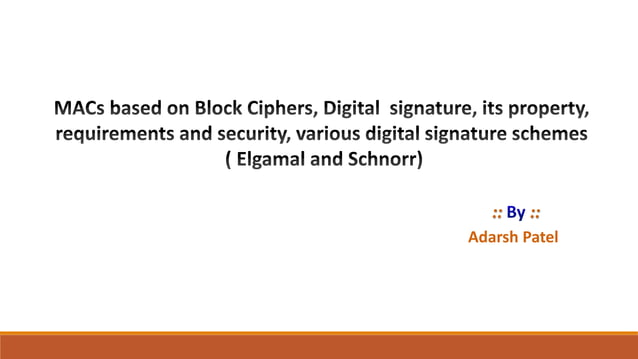 CMACs and MACS based on block ciphers, Digital signature | PPTX