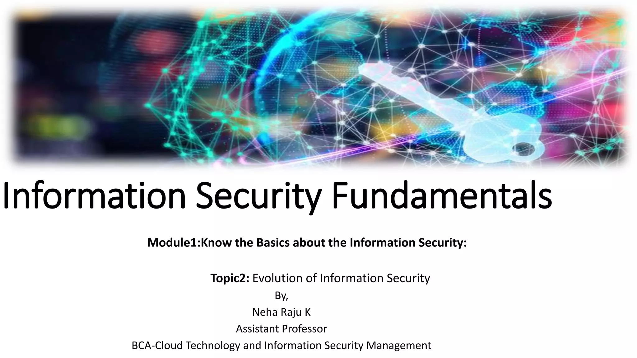 Information security fundamentals topic 2: Evolution of Information ...