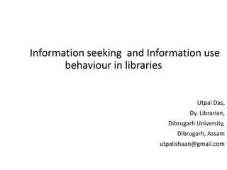 Information seeking and information use behaviour in libraries | PDF