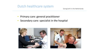 Childbirth in the Netherlands - Midwifery Practice Eindhoven | PPTX ...