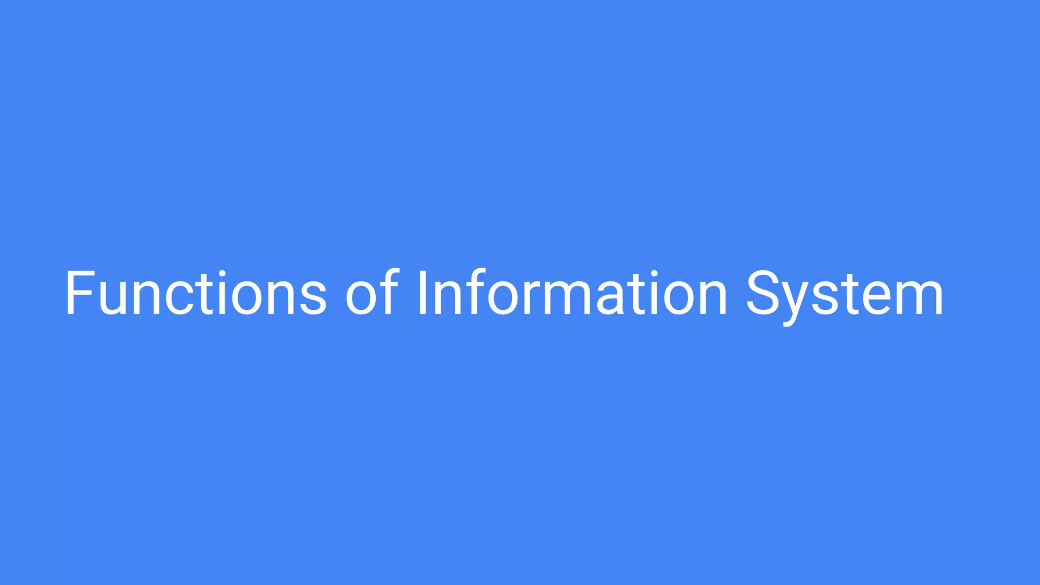 Know the features and functions of information systems | PPT