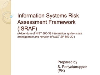 Information systems risk assessment frame workisraf 130215042410 ...