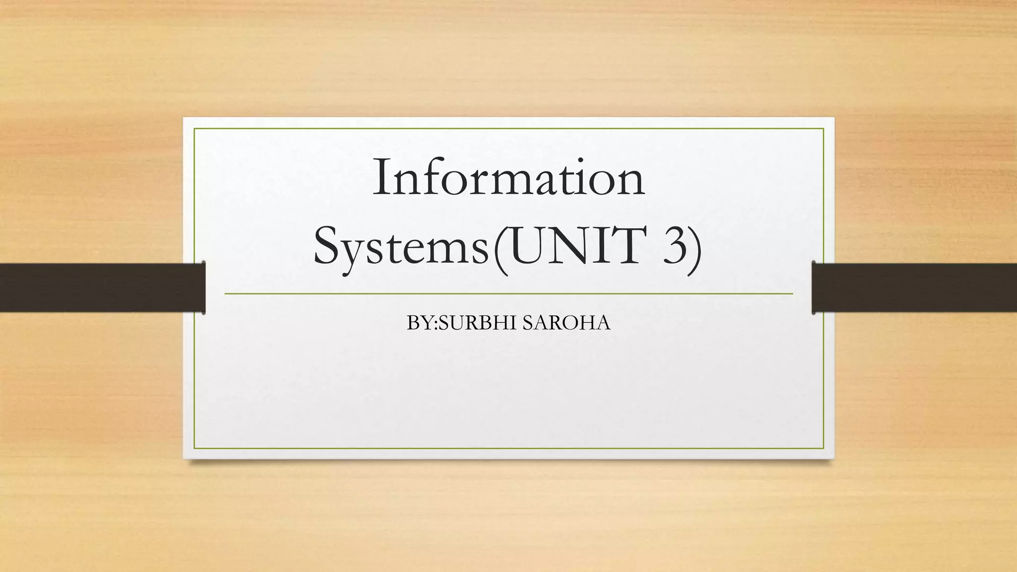 Information Systems(UNIT 3) | PPTX