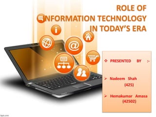 Role of Information technology in todays era | PPTX