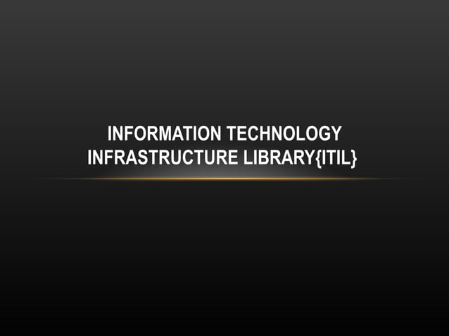 Information technology Infrastructure library{itil} | PPT