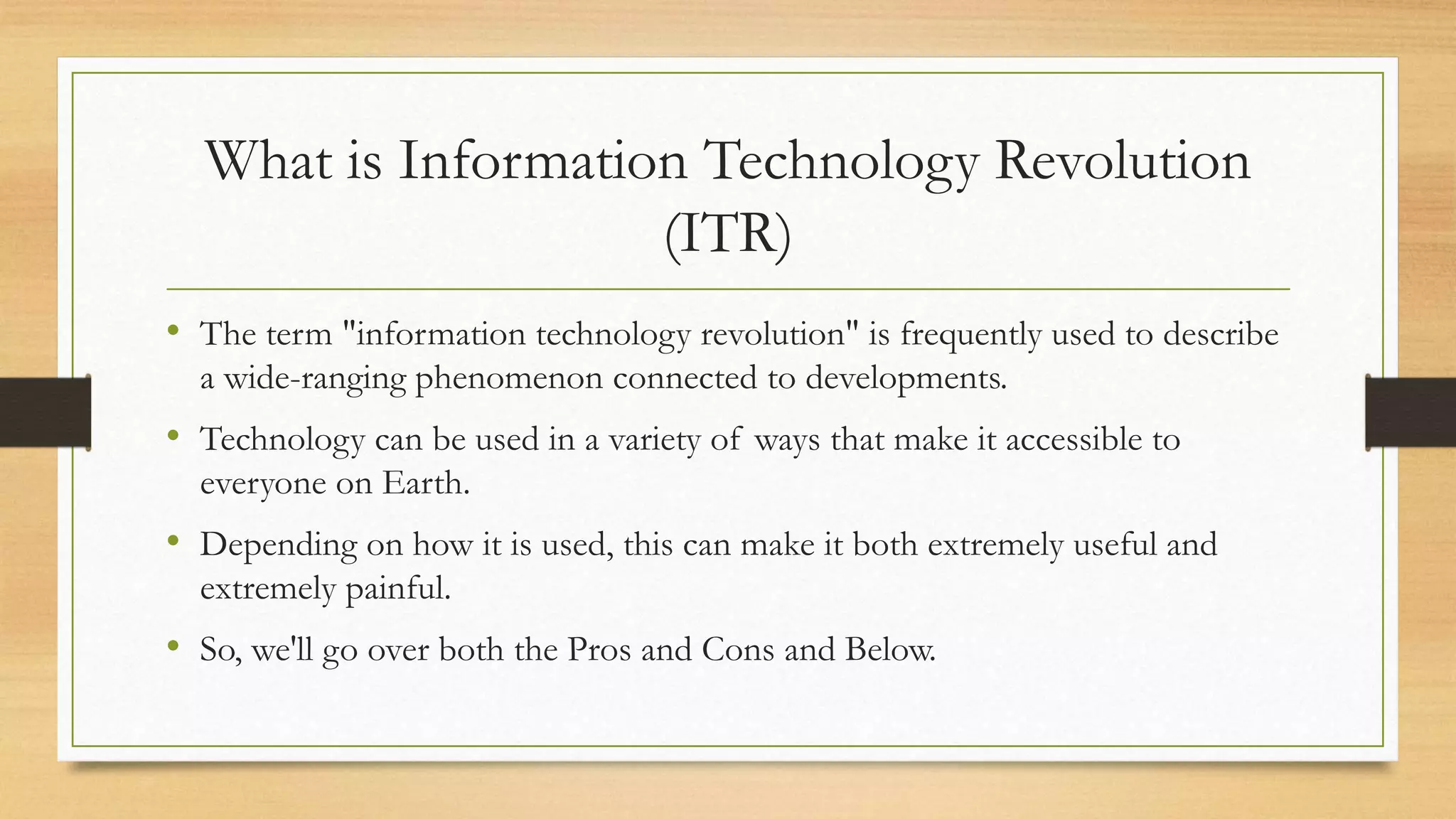 Information Technology Revolution & it's Pro's & Con's.pptx | Free Download