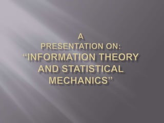 Information theory and statistical mechanics | PPT