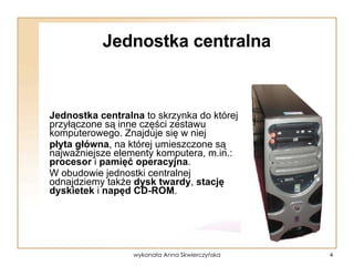 Informatyka Kl IV- budowa zestawu komputerowego | PPT