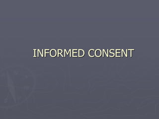 INFORMED CONSENT (persetujuan tindakan medis oleh pasien).ppt
