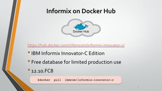 Informix on Docker Hub | PPT