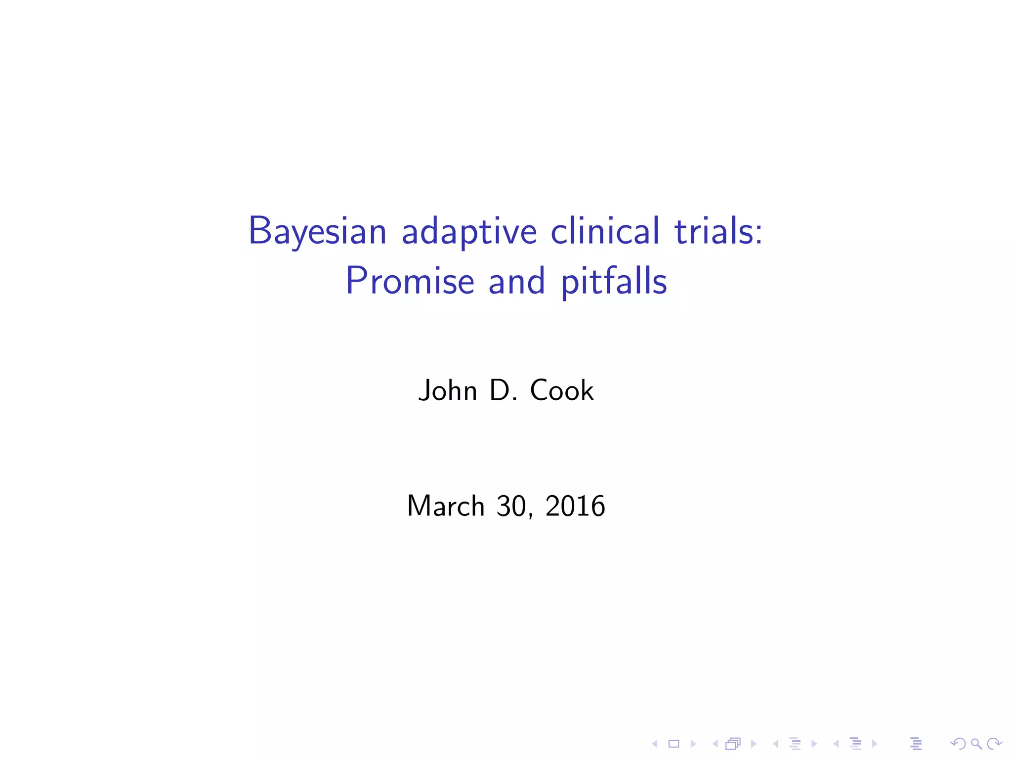 Bayesian adaptive clinical trials: Promises and pitfalls | PPT