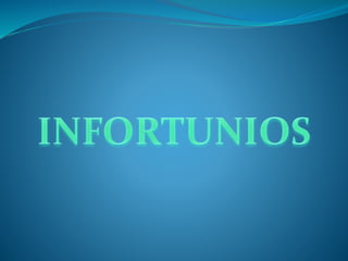 Infortunios | PPTX