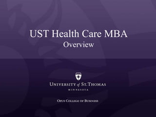 Health Care University of St Thomas MBA | PPT