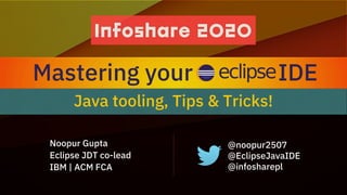 Mastering your Eclipse IDE - Java tooling, Tips & Tricks! | PPT