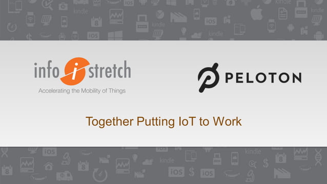 InfoStretch & Peloton - Putting IoT to work | PPT