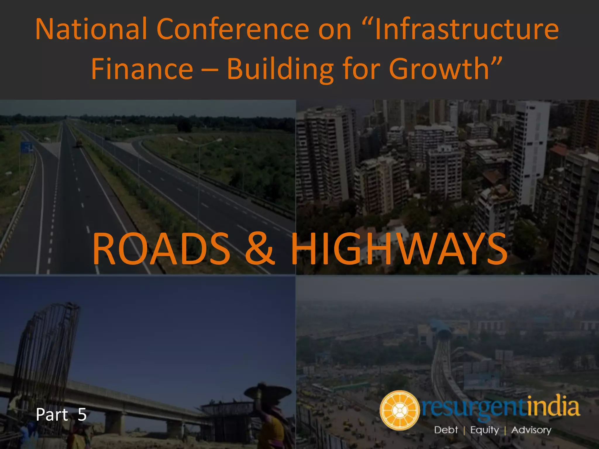 Infrastructure Finance – Building for Growth - ROADS & HIGHWAYS - Part ...