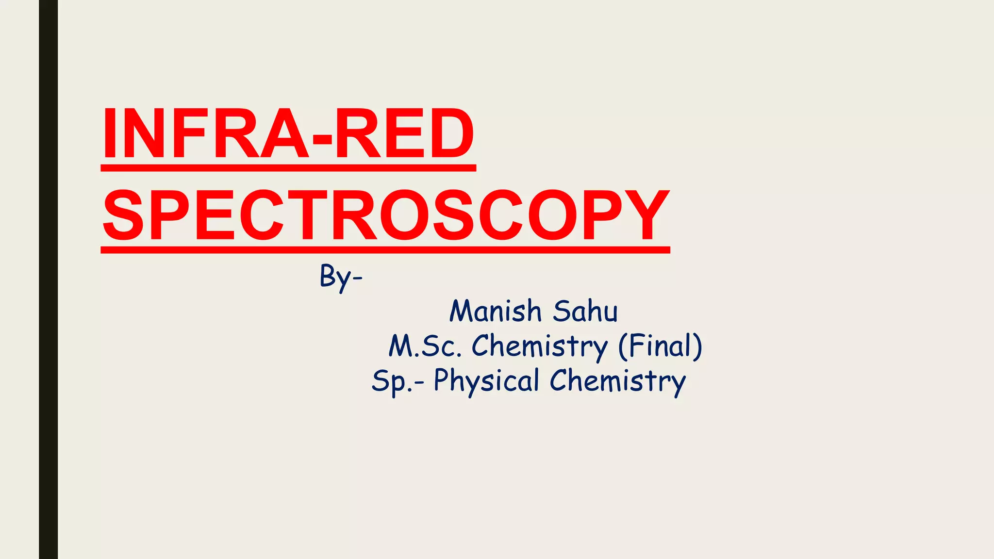 Infra Red Spectroscopy | PPTX