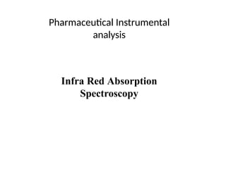 Infra Red (IR) Absorption Spectroscopy.pptx