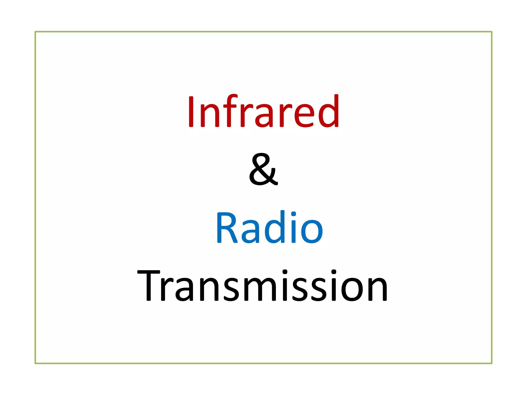Infrared and radio transmission | PPTX