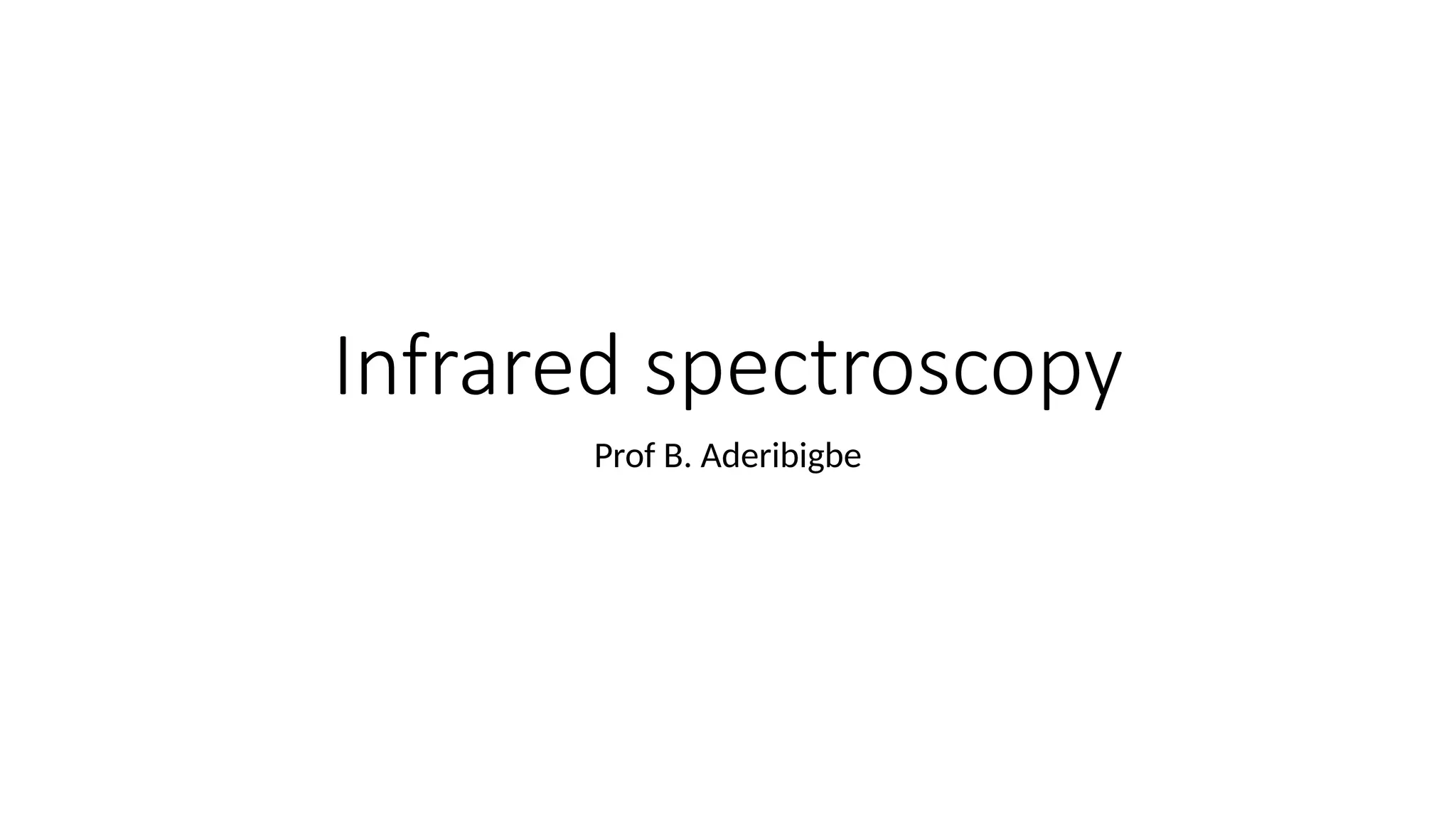 Infrared_spectroscopy_description_notes.pptx