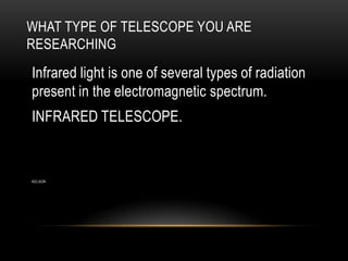 Infrared telescopes kel, jesse, ela, ellie | PPTX