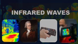 INFRARED WAVES (short presentation about its history, definition, and ...