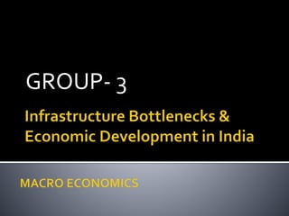 Infrastructure bottlenecks & economic development in india | PPT