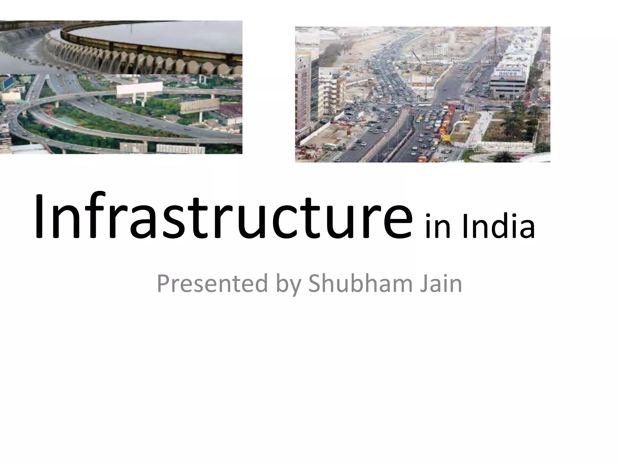 Infrastructure in india ,Indian Infrastructure | PPTX