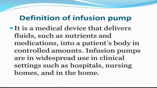 Infusion pomp definition uses and types .pptx