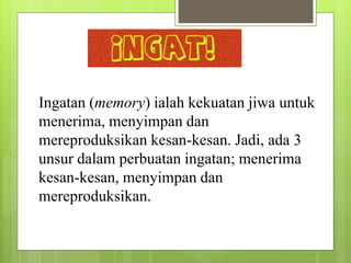 Ingat dan lupa | PPTX