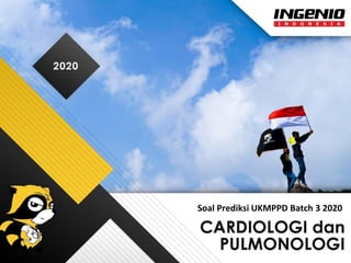 [INGENIO] CARDIO-PULMO SOAL PREDIKSI BATCH 3 2020.pdf