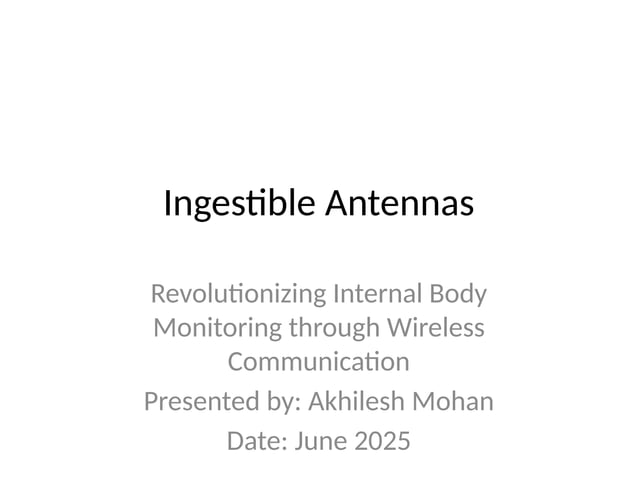 Ingestible_Antennas_for_Presentation.pptx