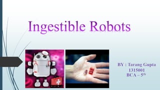 Ingestible Robots | PPTX