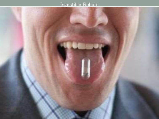 Ingestible robots | PPT