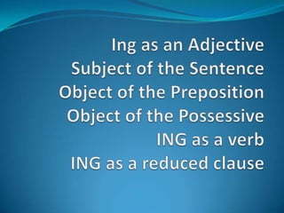 Different Uses of Ing Forms | PPTX