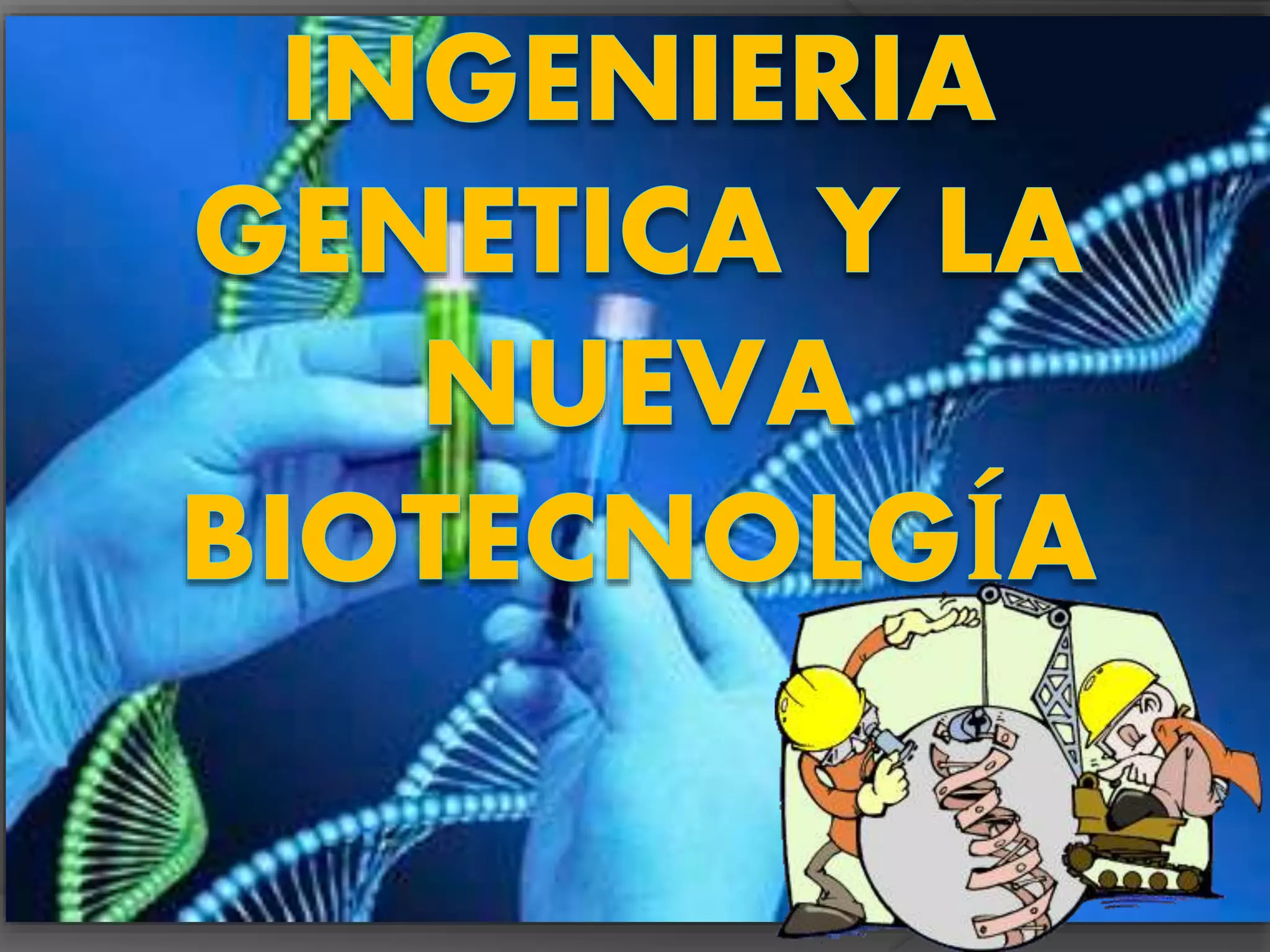 Ing genetica y biotecnologia | PPT