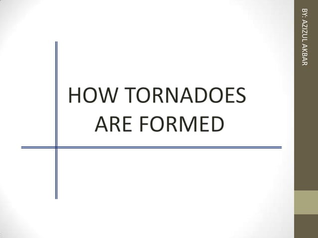 How Tornado are Formed (Explanation Text) | PPT