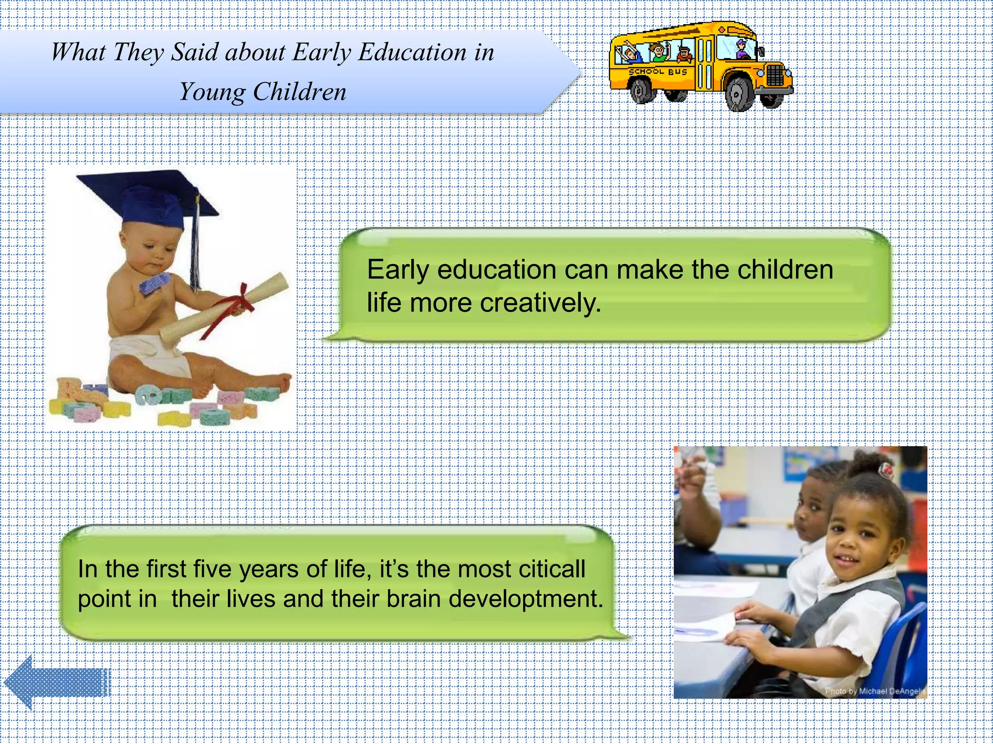 SHOULD CHILDREN BEGIN THEIR FORMAL EDUCATION AT A VERY EARLY AGE | PPTX