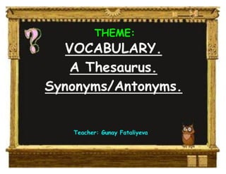 Vocabulary. A thesaurus. Synonyms/Antonyms | PDF